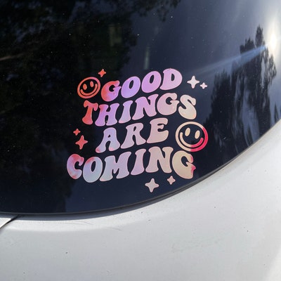 Good Things Are Coming Vinyl Decal Car Window Decal Sticker, Laptop ...