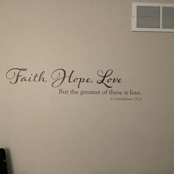 Faith, Hope, Love the Greatest of These is Love 1 Corinthians Scripture ...