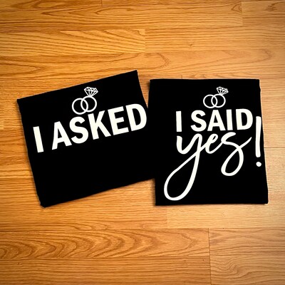Set of 2 I Asked and I Said Yes SVG, Bride SVG, Bride Squad Svg, I Do ...