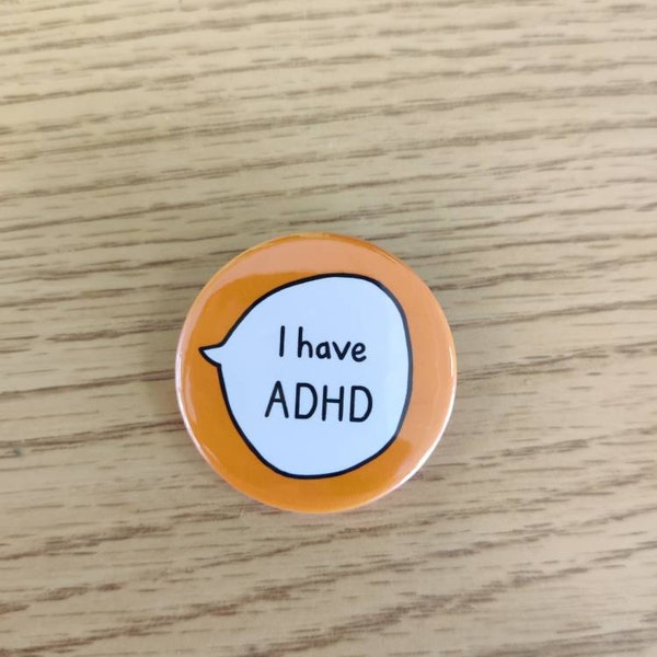 I Have ADHD - Neurodiversity Awareness - Pin Badge Button - Etsy