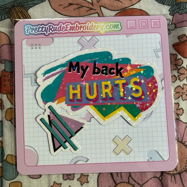 Holographic 90s Kid Waterproof Sticker - My Back Hurts Geriatric ...