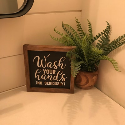 Wash Your Hands No Seriously Sign / Bathroom Sign - Etsy