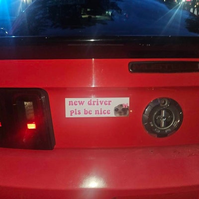 New Driver Pls Be Nice Bumper Sticker AND Magnet Funny Meme Sticker 8.7 ...