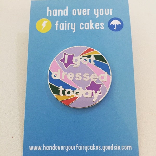 I Got Dressed Today Enamel Pin Badge Adult Achievement Positivity Pin ...