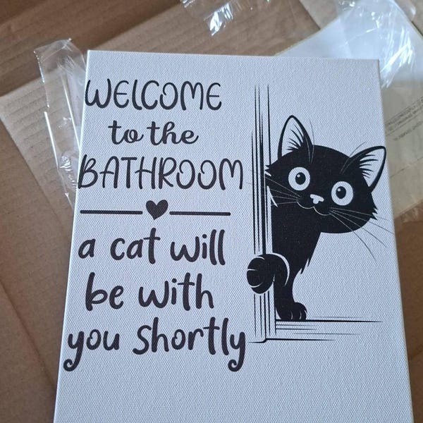 Welcome to the Bathroom, Funny Bathroom Sign, Cat Will Be With You ...
