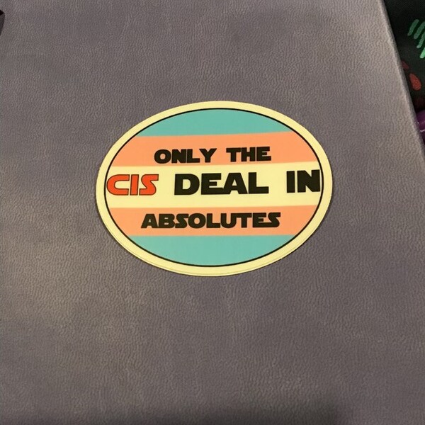 Only the Cis Deal in Absolutes Star Wars Pun Trans Pride Decal ...