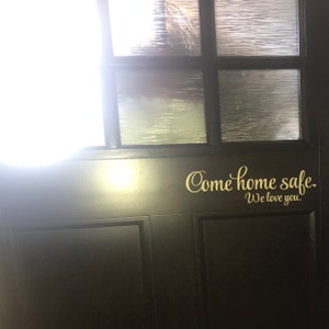 Come Home Safe We Love You Decal Vinyl Decor Door Decal Military Family ...