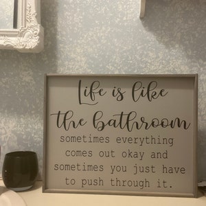 Life is Like the Bathroom Cursive Farmhouse Sign Wood Bathroom Humor ...