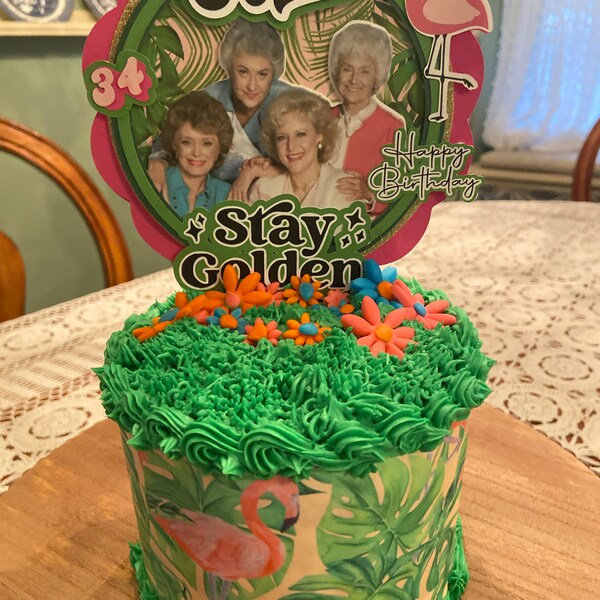3-D Personalized Stay Golden/ Golden Girls Theme Birthday Cake Topper ...