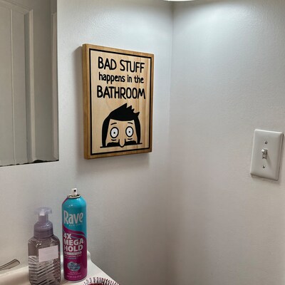 Bob's Burgers Bad Stuff Happens in the Bathroom Wooden Sign Wall Decor ...