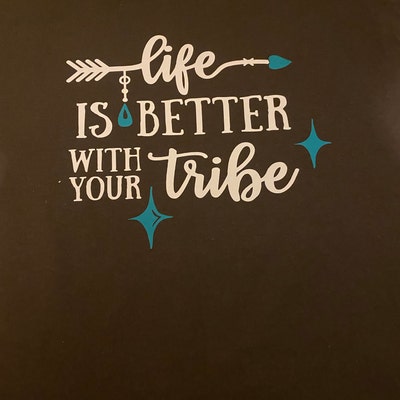 Life is Better With Your Tribe, Tribe Svg, Family Svg, Boho Svg, Wild ...