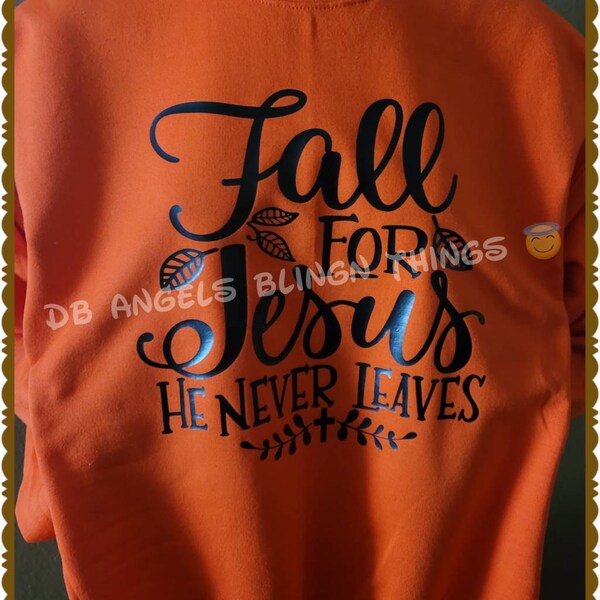 Fall for Jesus, Fall for Jesus Svg, He Never Leaves, He Never Leaves ...