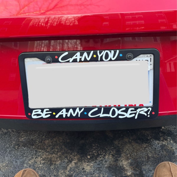 Can You Be Any Closer? Friends Aluminum Car License Plate Frame - Etsy