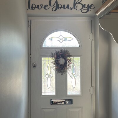Love You, Bye Hallway Above Door Sign VARIOUS COLOURS & SIZES Available ...