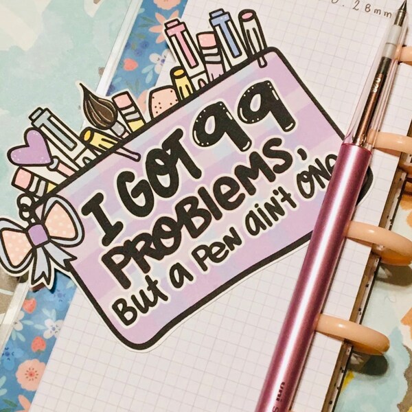 Pen Lover Has 99 Problems, Digital Printable Die Cut, Sticker ...