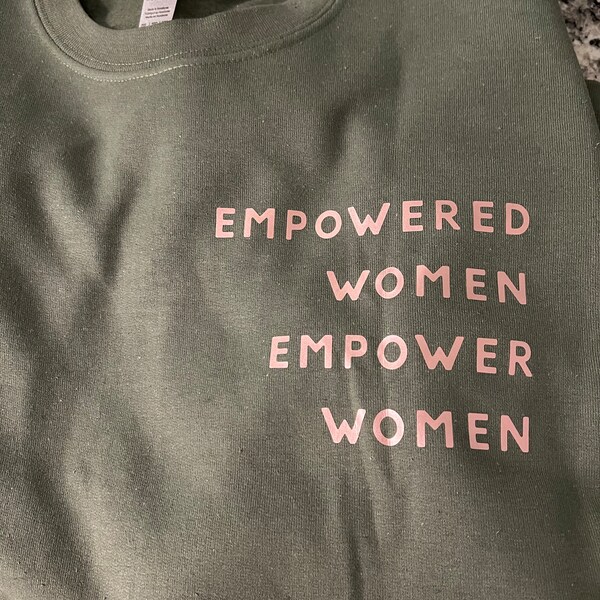 Empowered Women Empower Women, Girl Power Sweatshirt, Crew Shirt ...