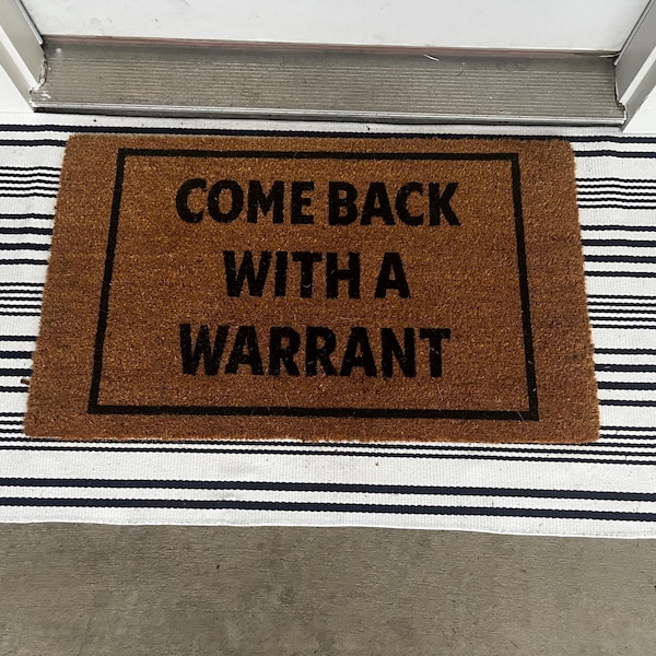 Come Back With a Warrant Doormat, Welcome Mat, Funny Doormat ...
