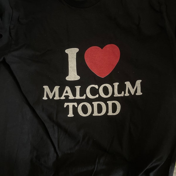 I Love Malcolm Todd Shirt - Etsy
