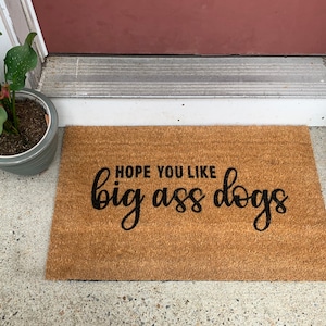 Hope You Like Big Ass Dogs Doormat Dog Lover Door Mat / | Etsy