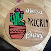 We're A Prickly Bunch Cactus Sign, Digital Download, Round Door Hanger ...