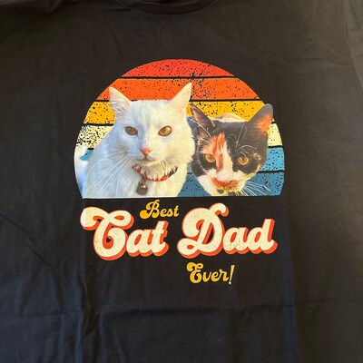 Best Cat Dad Ever T Shirt T-shirt Tshirt. Personalised Custom Photo ...