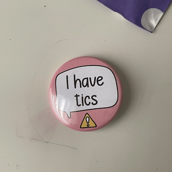 I Have Tics Badge Pin | Tourette's Syndrome - Tic Disorder - Tourettes ...