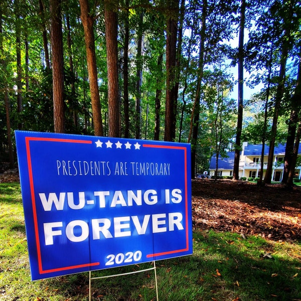 Presidents Are Temporary, Wu-tang is Forever Yard Sign With Stake ...