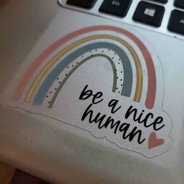 CLEAR Be A Nice Human Rainbow | Clear Sticker, Spread Kindness, Gifts ...