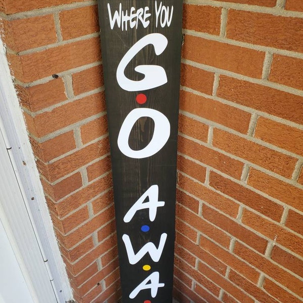 4 Ft Tall Front Porch Sign/friends Inspired/welcome Sign/reversible/go ...