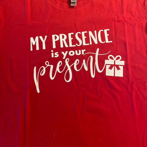 My Presence is Your Present Shirt - I'm the Present Shirt - Funny ...