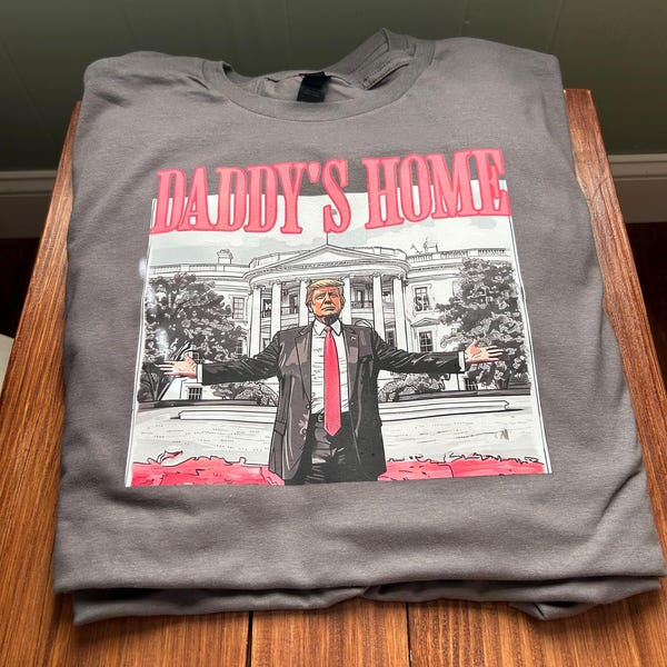 Daddys Home White House- Pink - Trump - Pink Trump 2024, MAGA Supporter ...