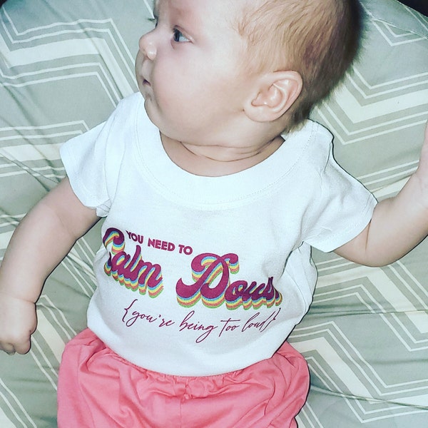 You Need to Calm Down You're Being Too Loud Unisex Baby Bodysuit - Etsy