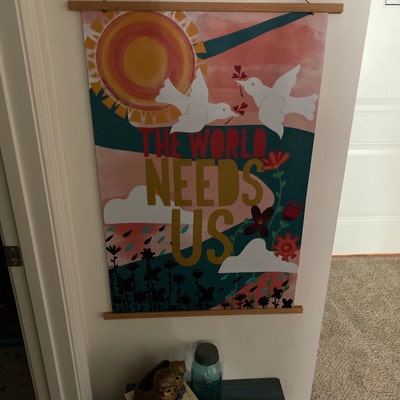 The World Needs Us Original Art, Inspirational Quote, Welcome Yard Sign ...