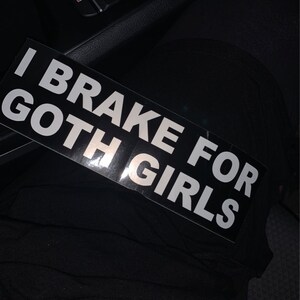 Funny i Brake for Goth Girls Window Decal BUMPER - Etsy