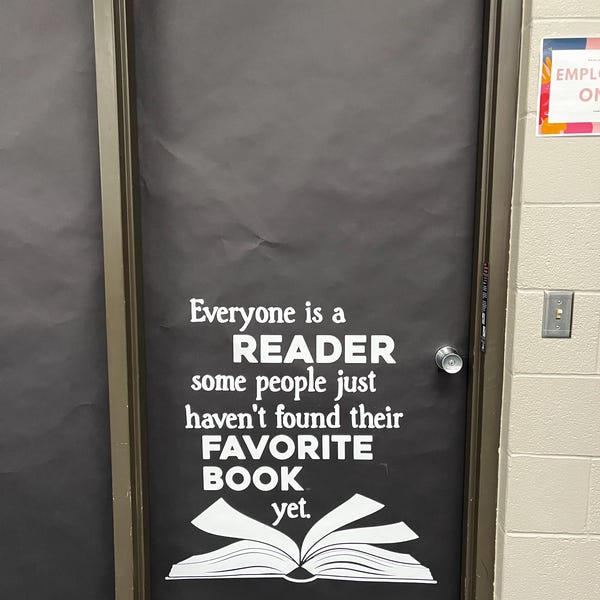 Everyone is a Reader Some People Just Haven't Found Their Favorite Book ...