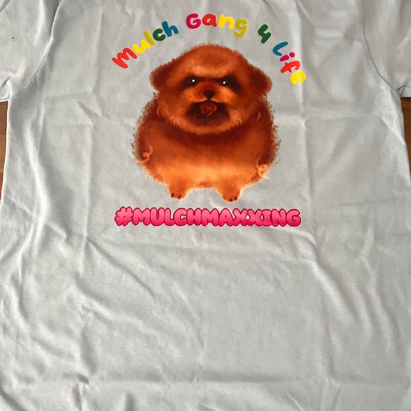 Mulch Gang for Life Mulchmaxxing Dog Tiktok Meme T-shirt - Etsy