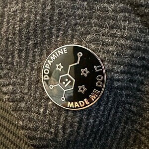 Dopamine Enamel Pin Badge / Dopamine Dressing / Dopamine Made Me Do It ...