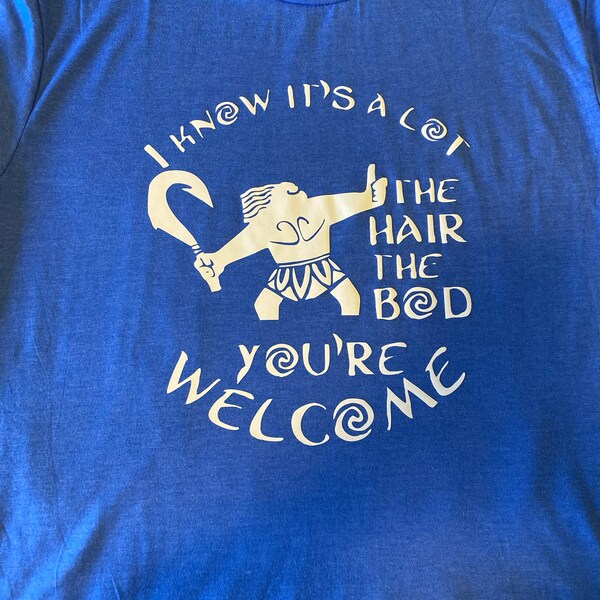 Maui the Hair the Bod- Maui Inspired T-shirt - "the Hair, the Bod ...