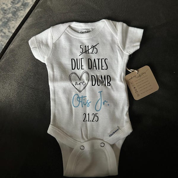 Due Dates Are Dumb Onesie®, NICU Baby Outfit, Preemie Baby Clothes ... Due Dates Are Dumb Onesie®, NICU Baby Outfit, Preemie Baby Clothes ...