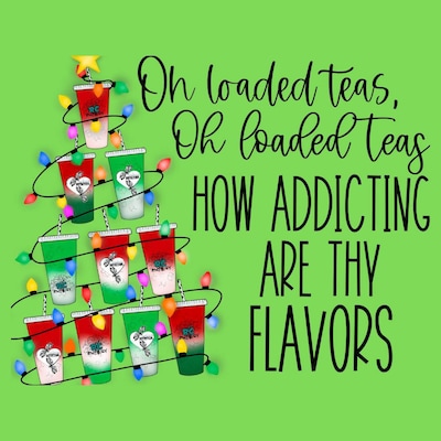 Christmas Loaded Teas, Oh Loaded Teas Christmas Design, Loaded Teas ...