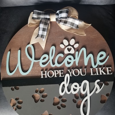 Welcome, Hope You Like Dogs, Dog Door Hanger, Welcome Front Door Decor ...