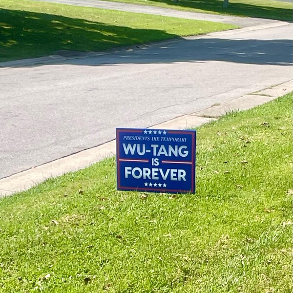 WU-TANG is FOREVER - Presidents Are Temporary - Political Yard Sign ...