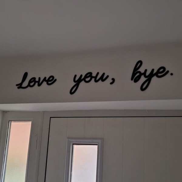 Love You, Bye. Wooden Black Script Sign Multiple Sizes, Fits Perfectly ...