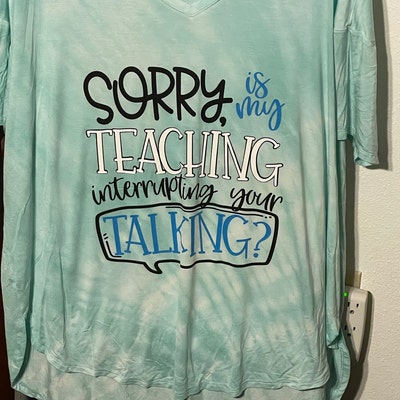 Teacher Svg, Teacher Shirt, Teacher Shirt Svg, Sorry is My Teaching ...