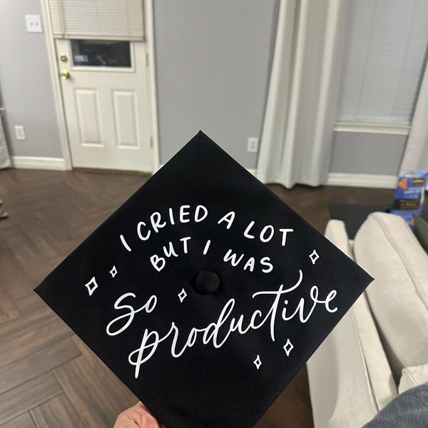 I Cried a Lot but I Was so Productive Graduation Cap Vinyl Decal ...