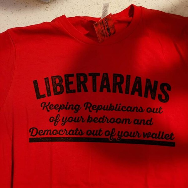 Libertarian T-shirt. Funny Political T Shirts. Libertarian Party Slogan ...