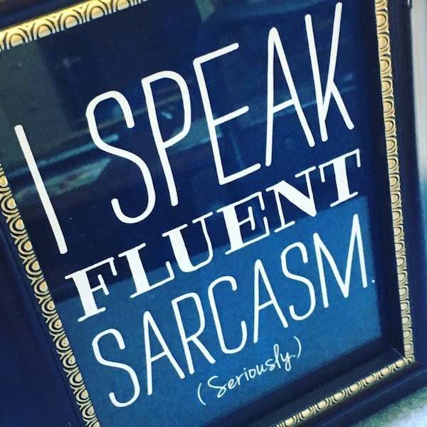 I Speak Fluent Sarcasm Seriously Dorm Decor Typographic Print Sarcasm ...