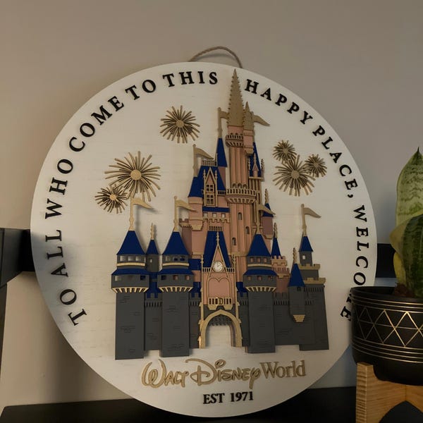 Disney World Cinderella Castle to All Who Come to This Happy Place ...