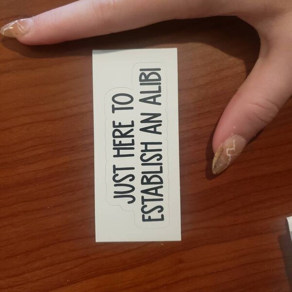 Just Here to Establish an Alibi Stickers, True Crime Podcasts Stickers ...