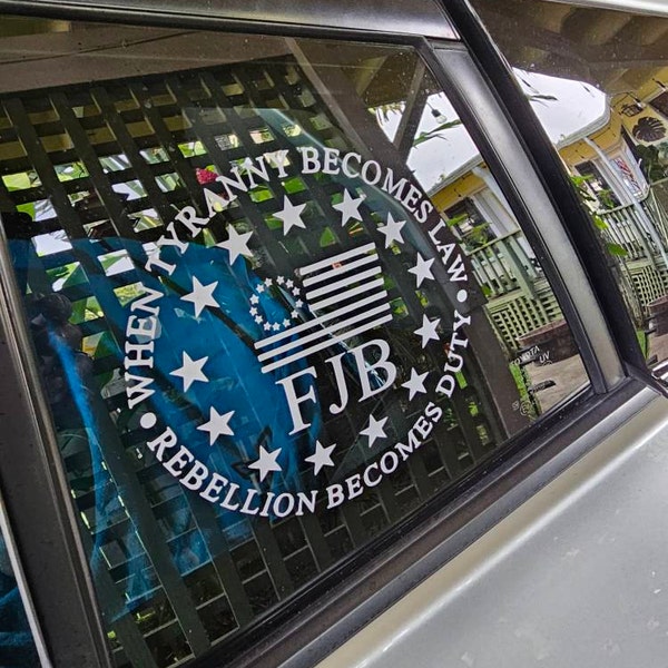 When Tyranny Becomes Law Rebellion Becomes Duty FKH Decal, Vinyl Decal ...